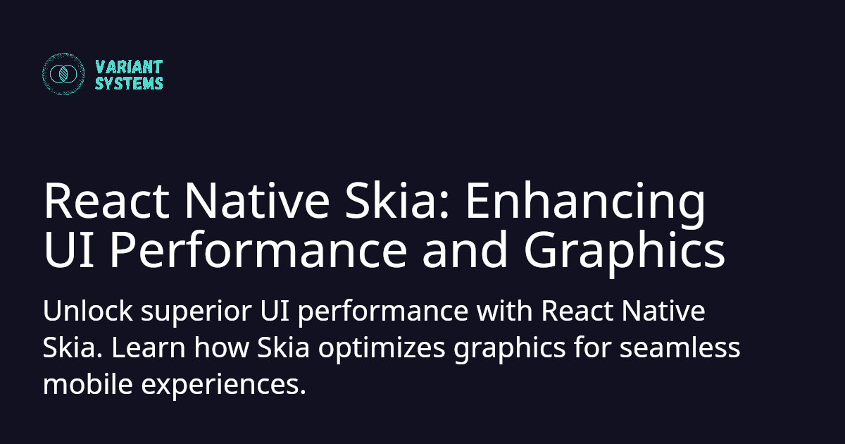 React Native Skia Enhancing Ui Performance And Graphics Variant Systems